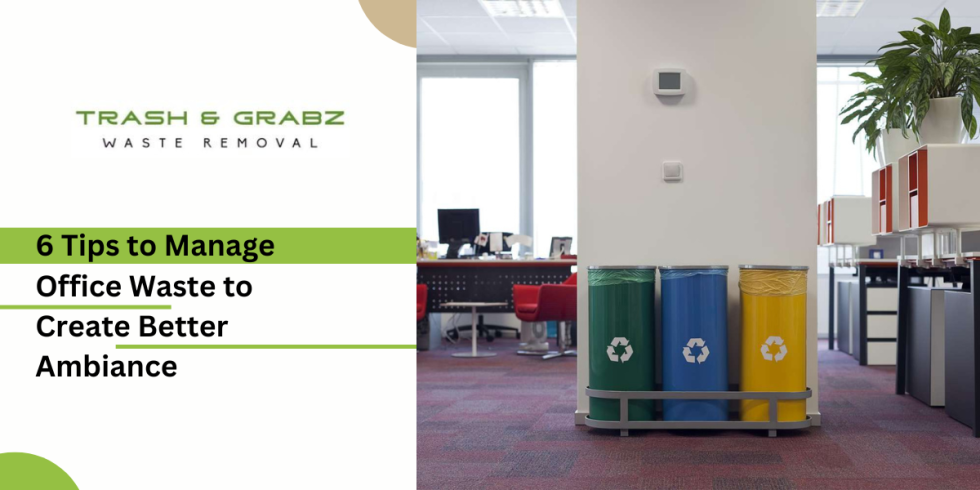 6 Tips to Manage Office Waste to Create Better Ambiance